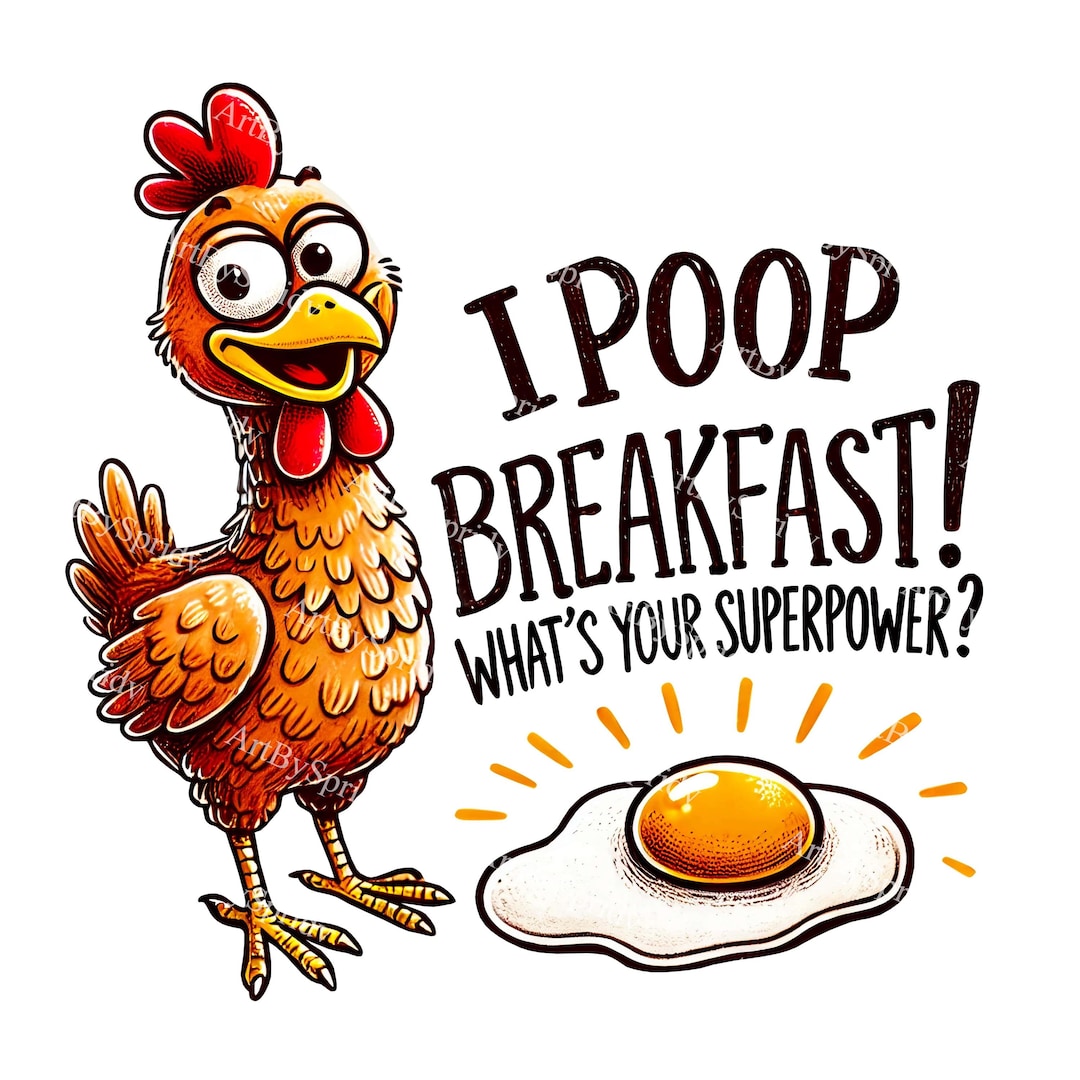 Funny Chicken Clipart With Egg: Quirky Cartoon Saying 'I Poop Breakfast ...