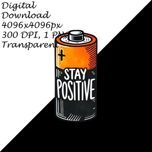 Stay Positive Battery Clipart PNG, Motivational Digital Transparent ...