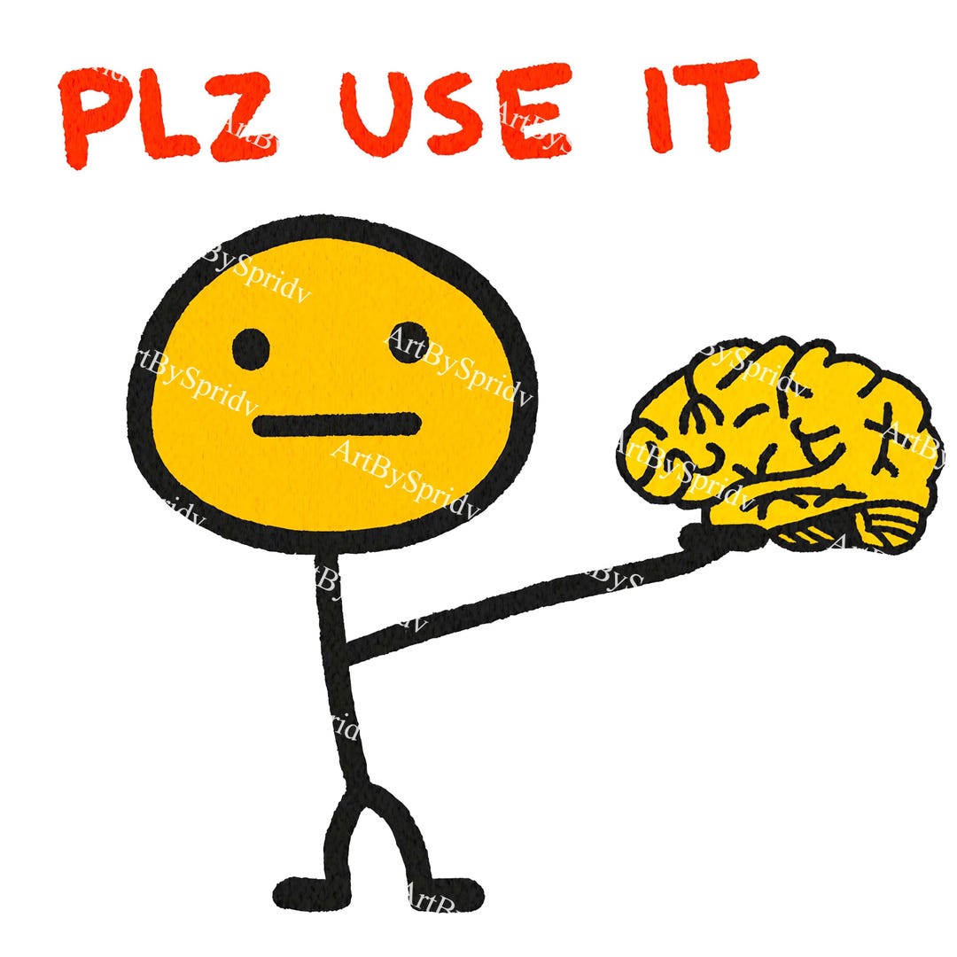 Funny Plz Use It Stick Figure Meme Transparent PNG - Use Your Brain ...