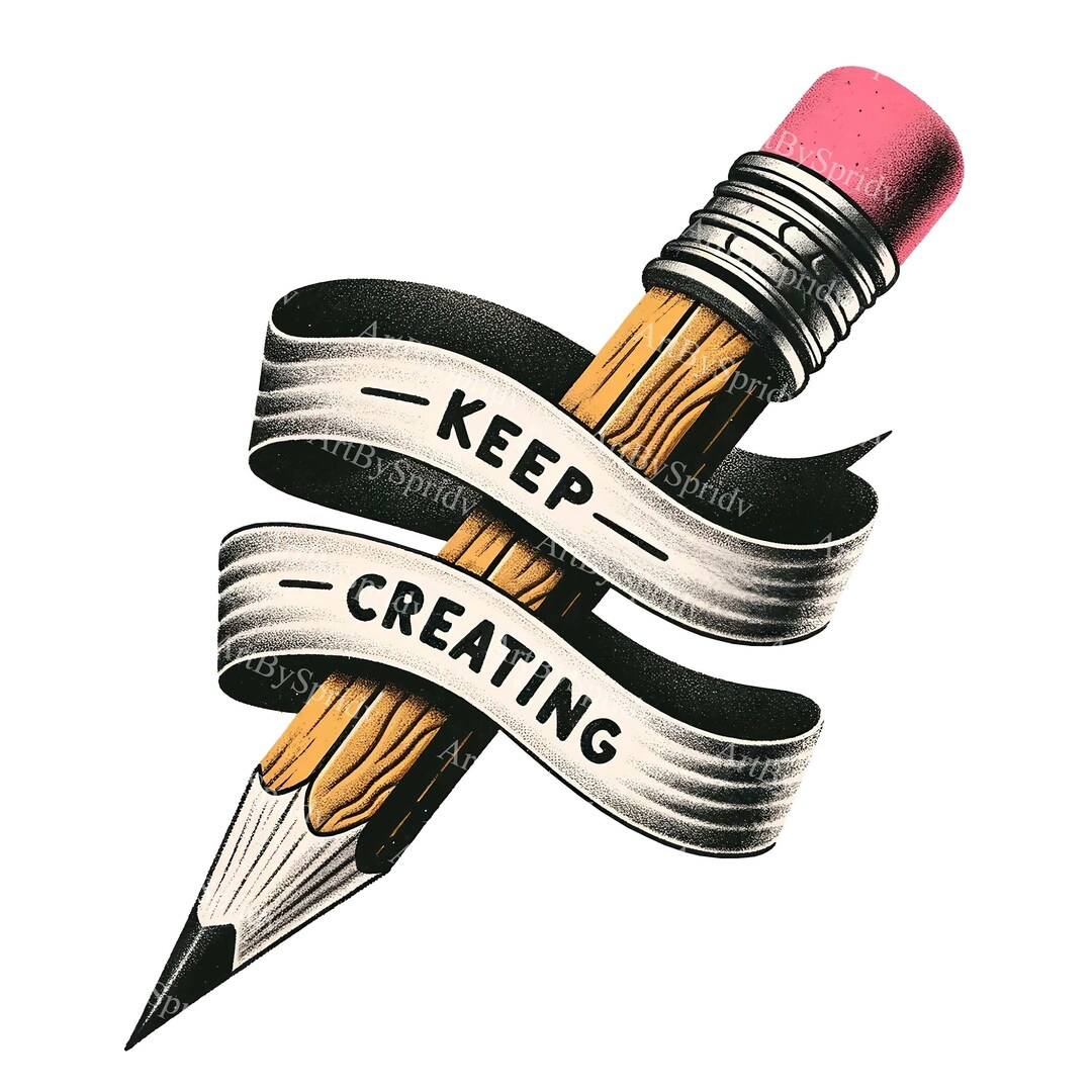 Keep Creating Pencil Banner Transparent PNG Clipart, Printable Digital ...