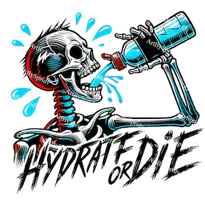 Hydrate or Die Skeleton Clipart, Transparent PNG Graphic, Funny Skull ...