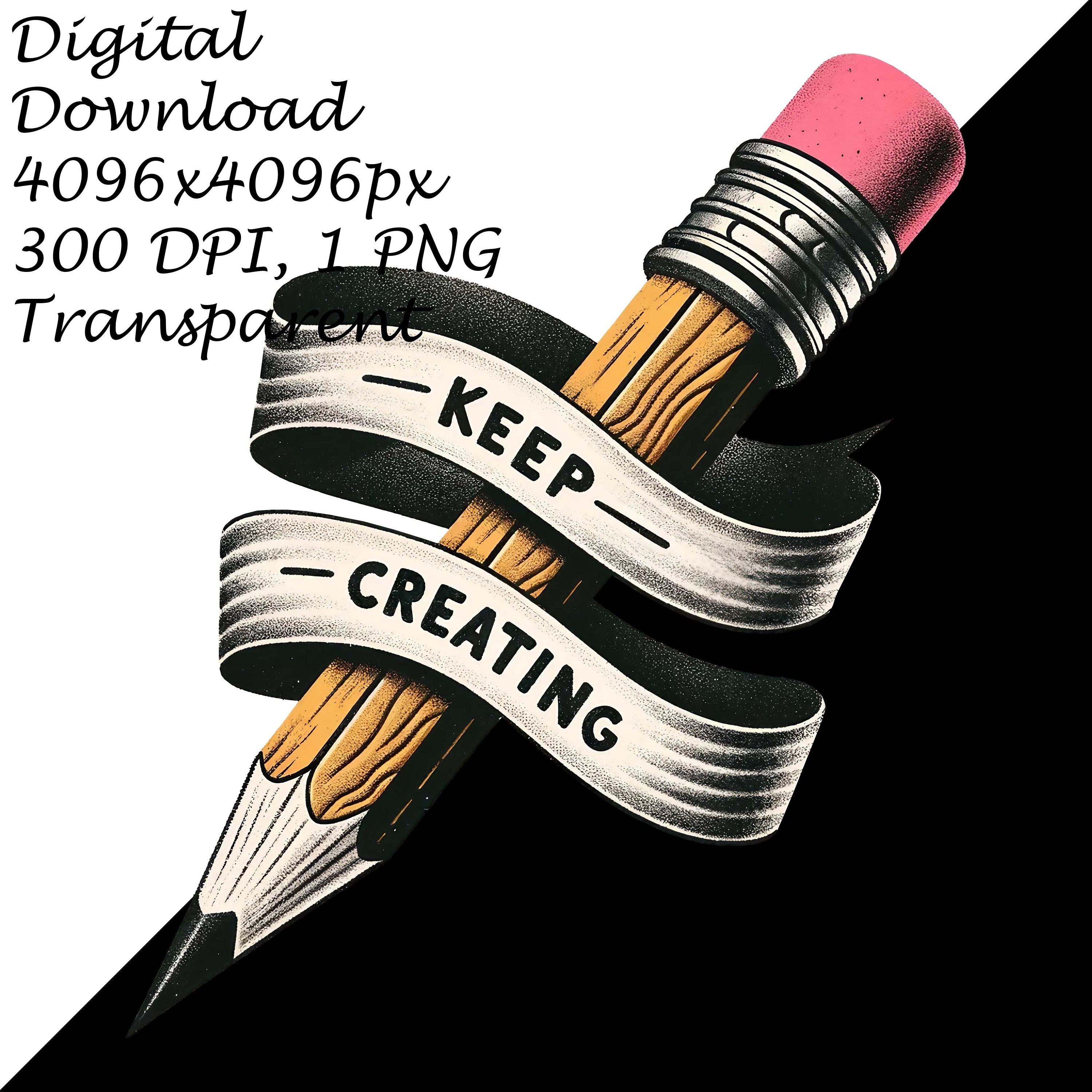 Keep Creating Pencil Banner Transparent PNG Clipart, Printable Digital ...