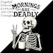 Mornings Are Deadly Skeleton PNG | Funny Coffee Skeleton Clipart ...