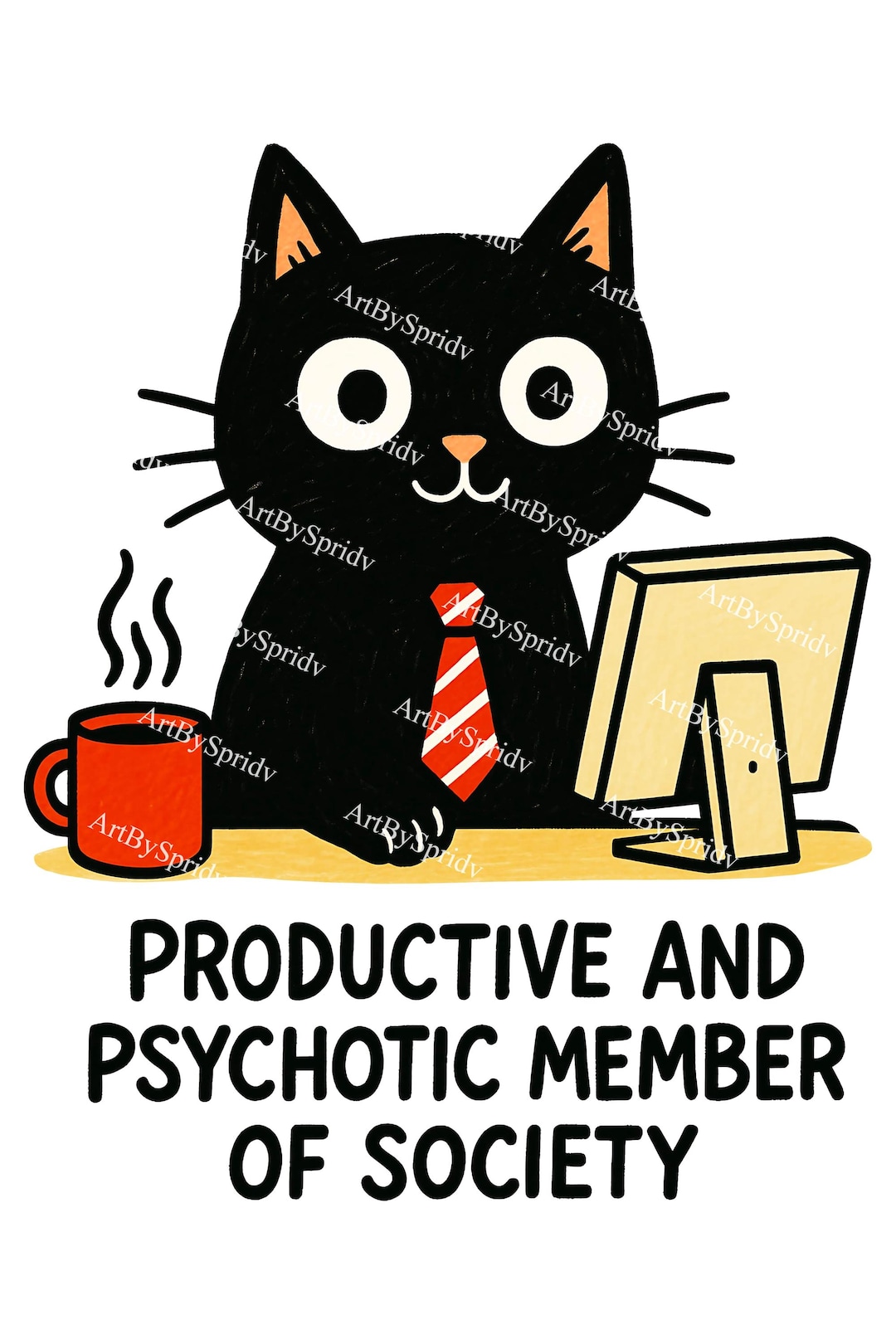 Funny Work Cat PNG, Productive and Psychotic Member of Society Office ...