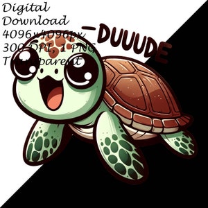Cute Sea Turtle DUUUUDE Clipart - Digital PNG for DTG, T-shirts, Mugs ...