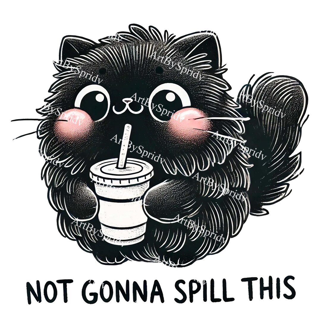Not Gonna Spill This Cat Clipart PNG, Cute Black Cat Illustration ...