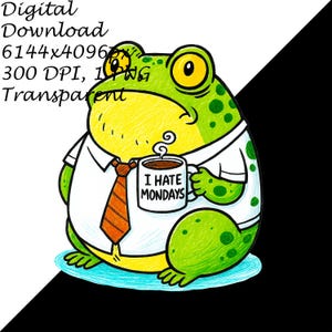 Grumpy Frog PNG With Coffee Mug “I Hate Mondays”, Cute Office Frog ...