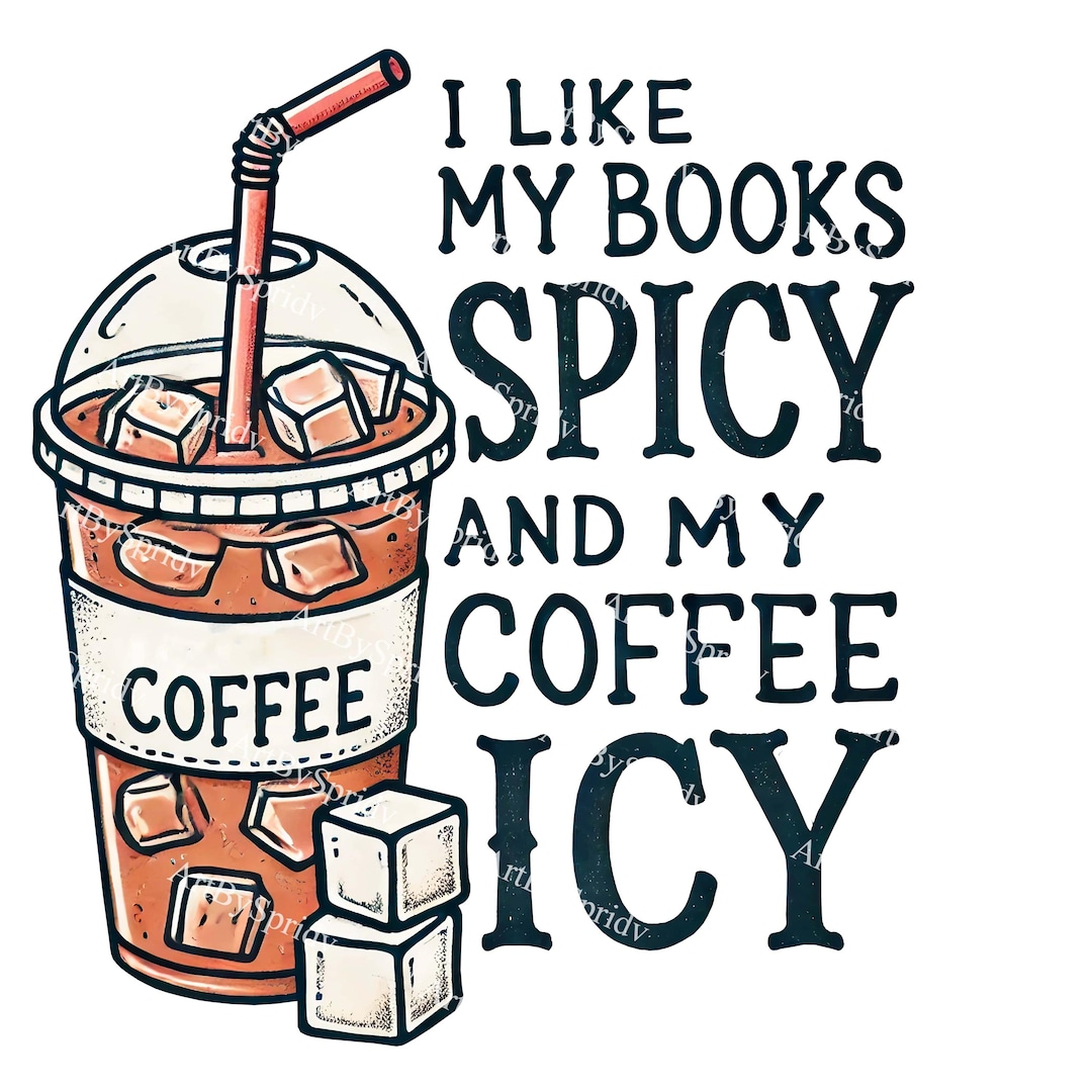 Funny Coffee and Book Lover Clipart | Spicy Books Iced Coffee Quote PNG ...