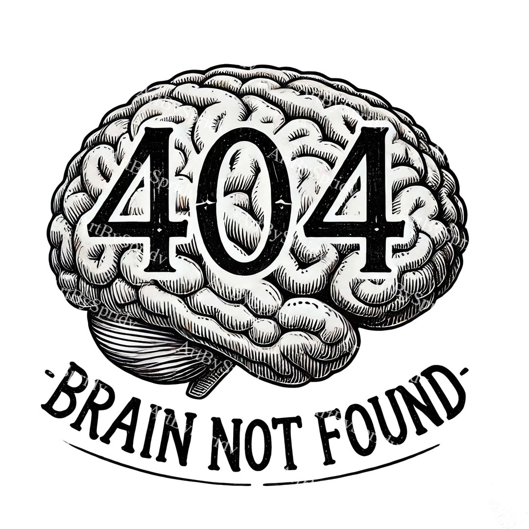 404 Brain Not Found, Funny PNG Clipart, Humorous Art, Geeky Instant ...