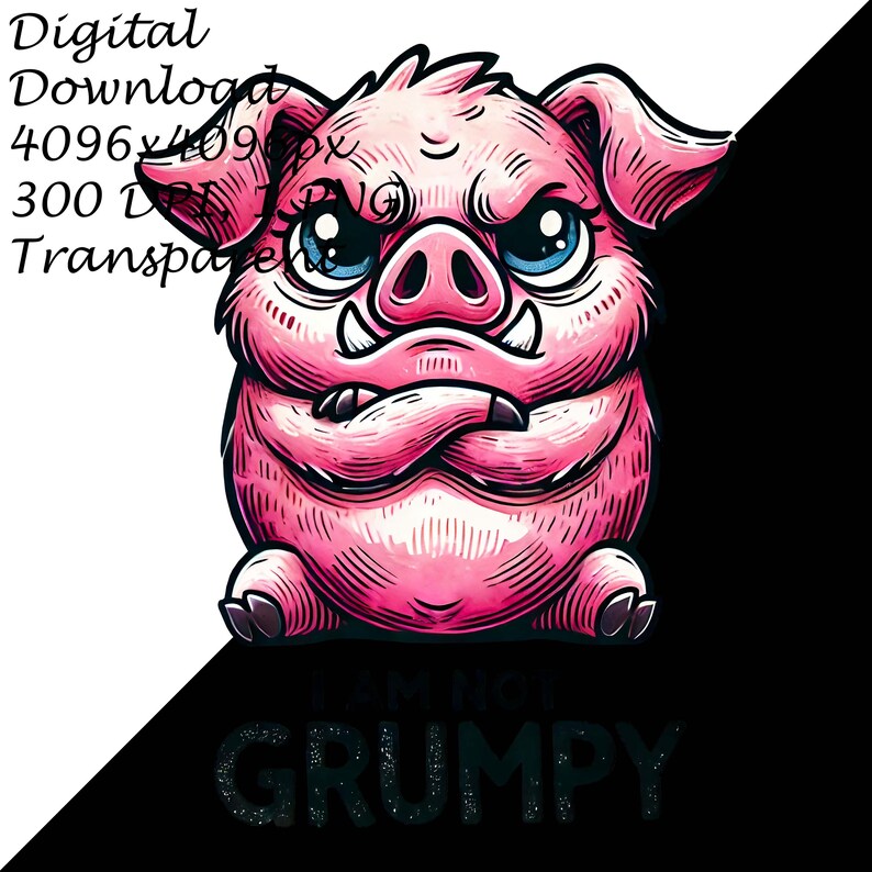 Funny Grumpy Pig Clipart - I Am Not Grumpy Cartoon Illustration PNG ...