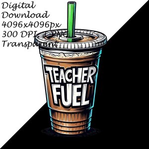 Teacher Fuel Coffee Cup Appreciation Digital Art |iced Coffee Printable ...