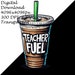 Teacher Fuel Coffee Cup Appreciation Digital Art |iced Coffee Printable ...