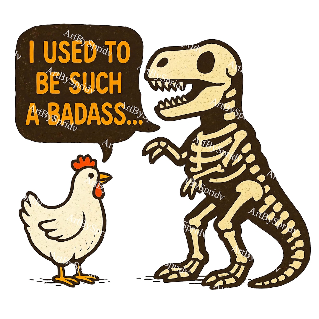 Funny Dinosaur Chicken PNG | T-rex Skeleton Joke Design | I Used to Be ...