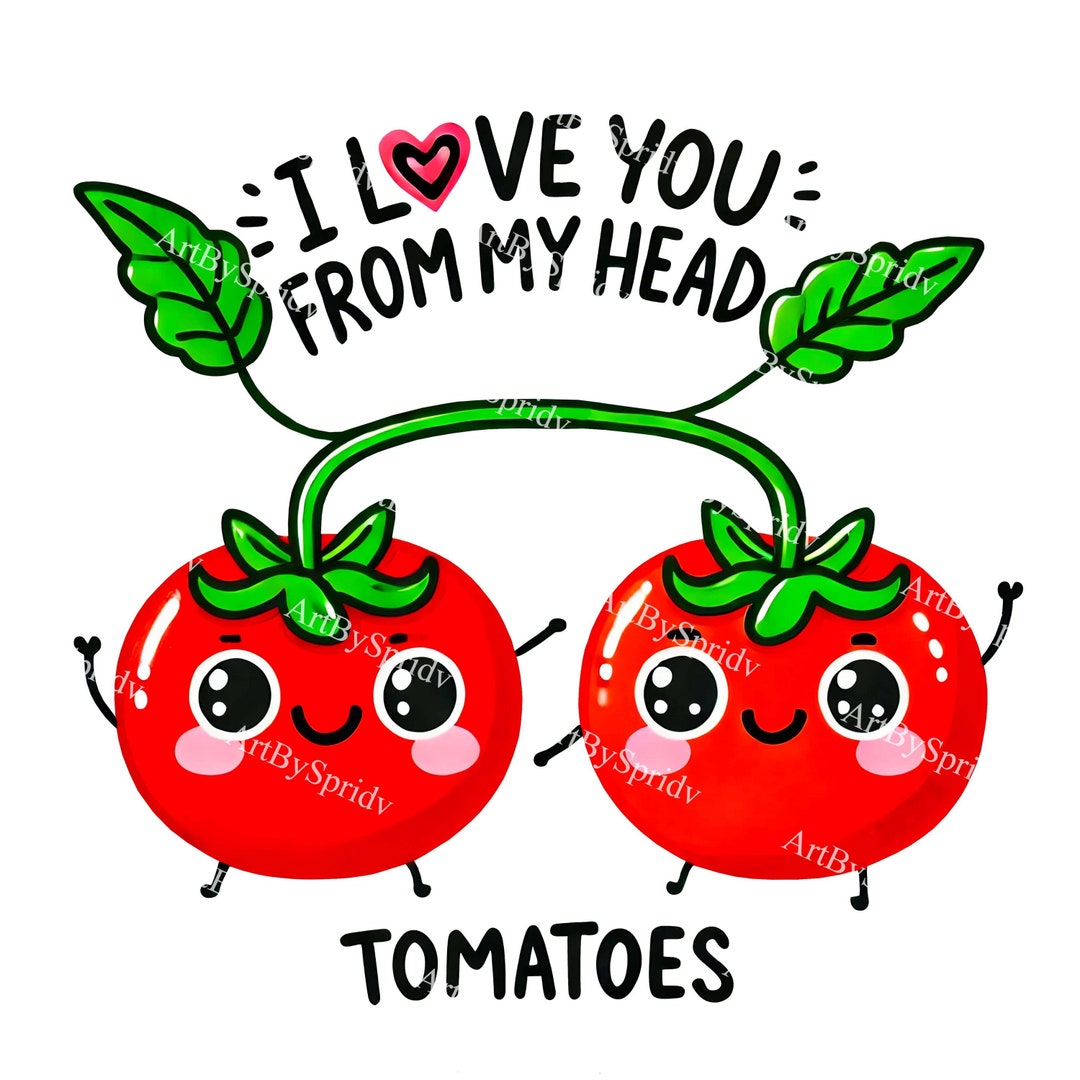 Love You From My Head Tomatoes PNG Clipart, Tomato Couple Pun, Food ...