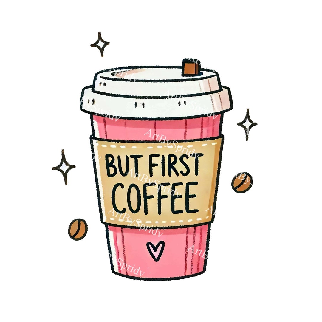 Hand-drawn Pink Coffee Cup PNG Clipart - but First Coffee, Caffeine ...