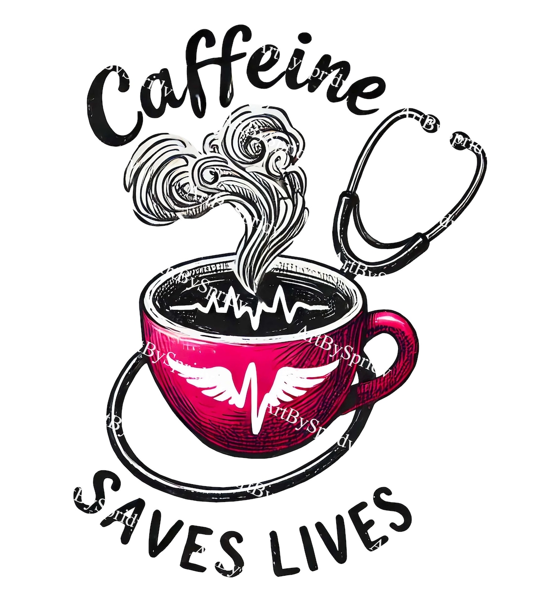 Caffeine Saves Lives PNG, Nurse Coffee Cup Sublimation, Medical Coffee ...