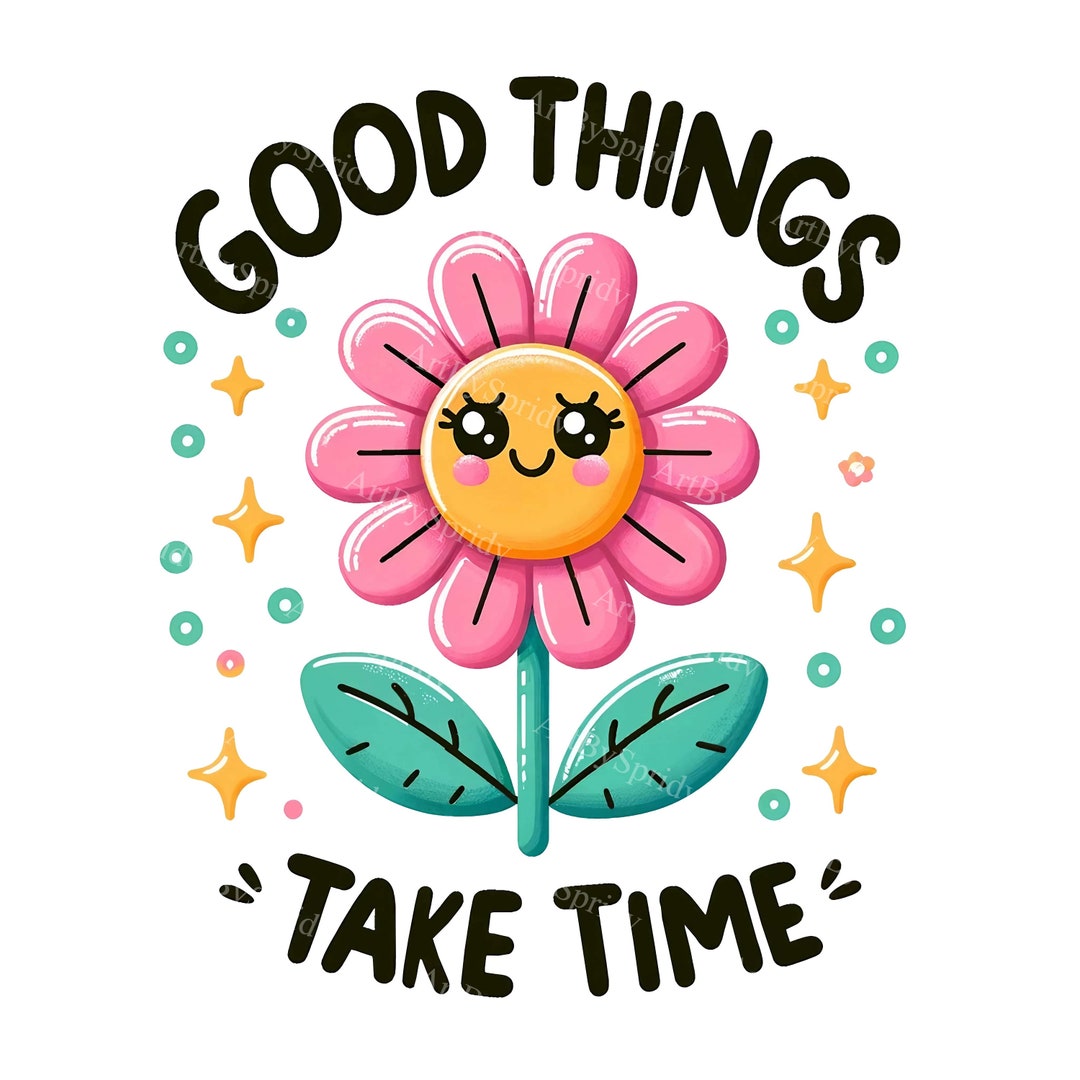 Good Things Take Time - Cheerful Flower Digital Clipart, Cute Face ...