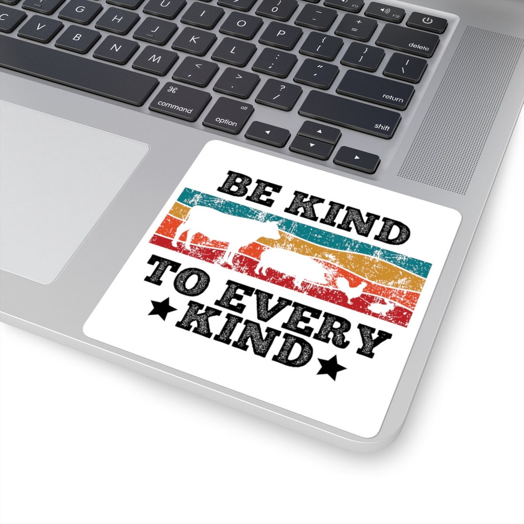 Be Kind to Animals Anti Animal Cruelty Vegetarian Sticker Square ...