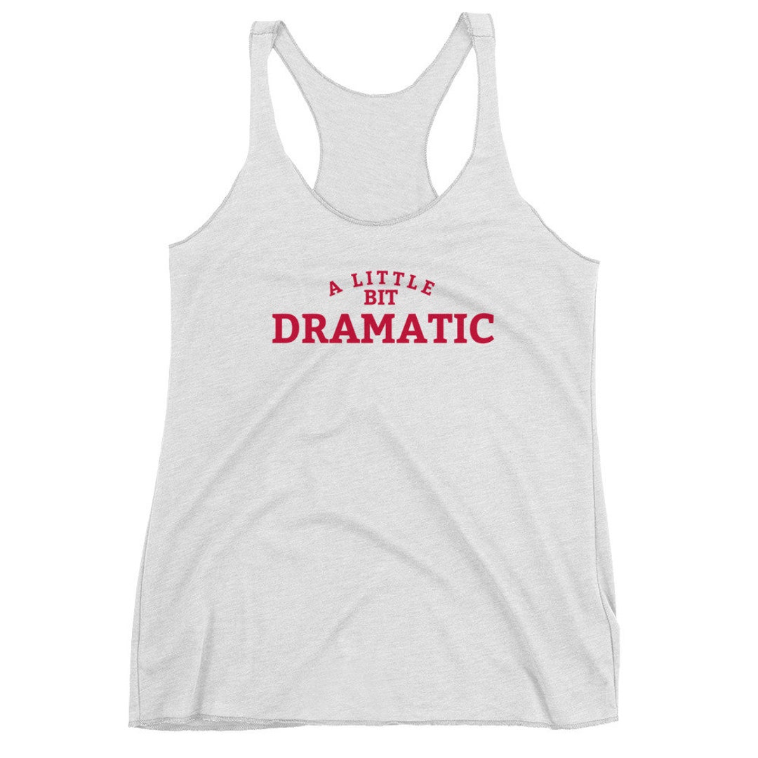 A Little Bit Dramatic Shirt for a Drama Queen or Mean Girls | Women's ...