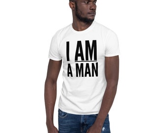 I Am A Man Shirt Civil Rights Social Justice Protest | Etsy