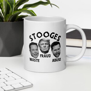 Political Stooges - Waste, Fraud, and Abuse Anti-trump White Glossy Mug ...