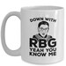 Ruth Bader Ginsburg Mug Down With Rbg Coffee Cup Gift - Etsy