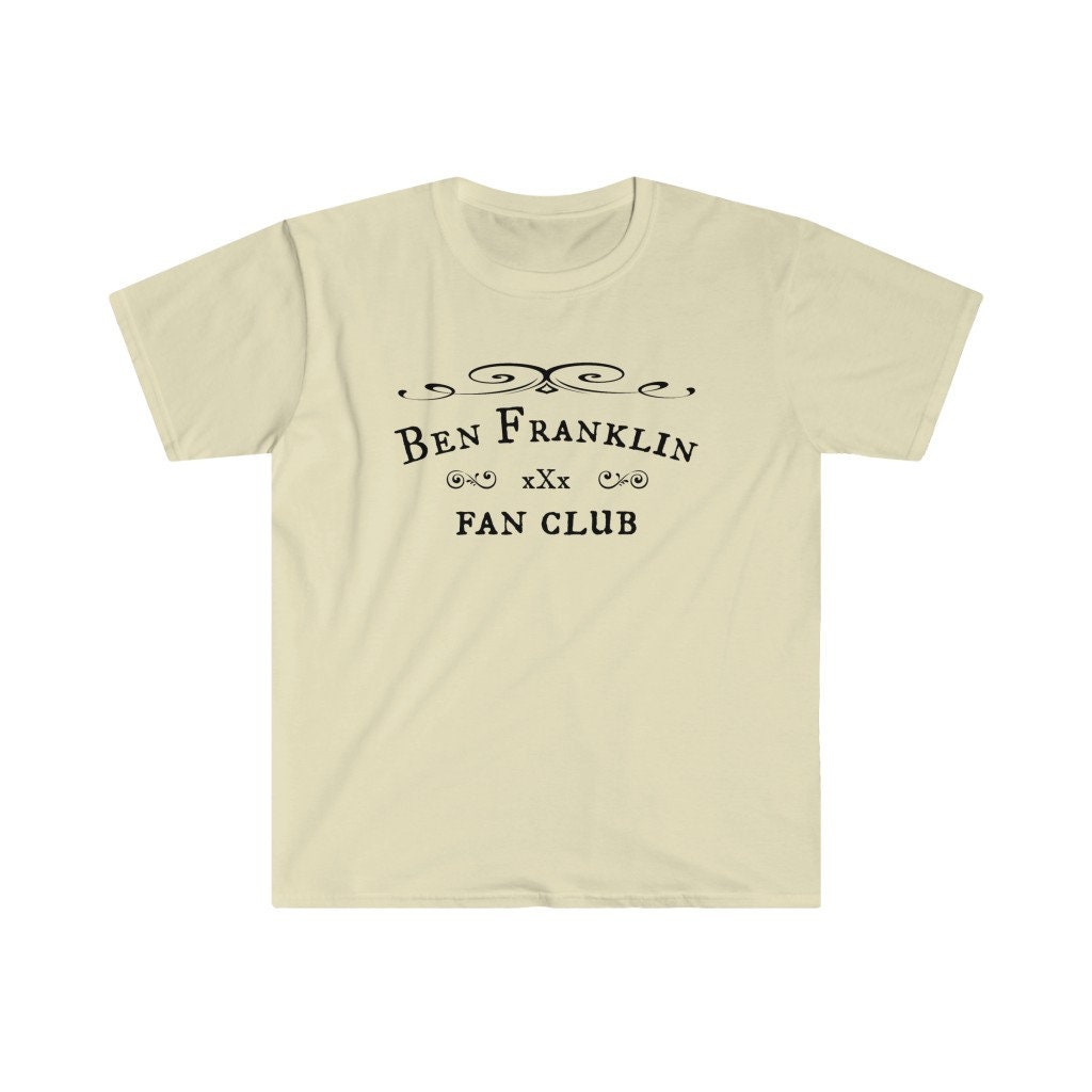 Ben Franklin Fan Club Benjamin Franklin Unisex Softstyle T-shirt - Etsy