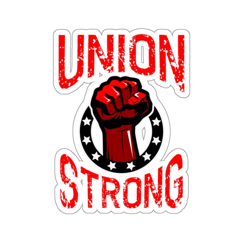 Union Strong Sticker Support Unions Union Laborer Gift for - Etsy