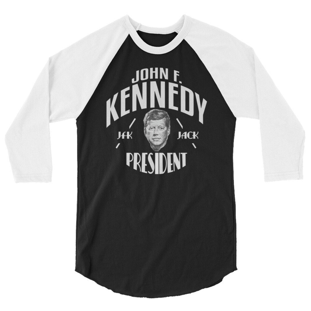 JFK Campaign Shirt President John F Kennedy Gift 3/4 Sleeve Raglan ...