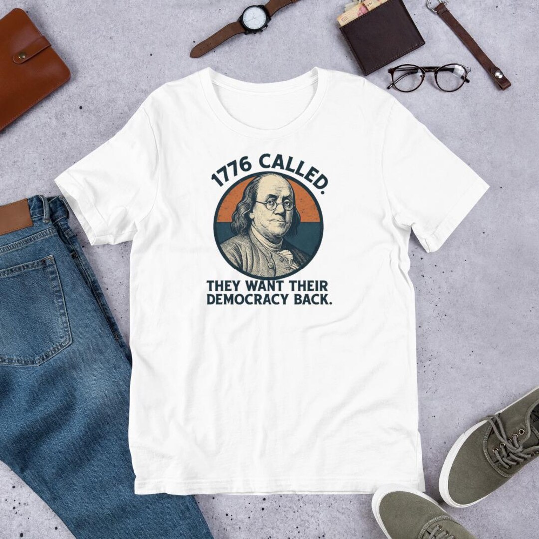 1776 Called Founding Father Ben Franklin Political Satire Unisex T ...