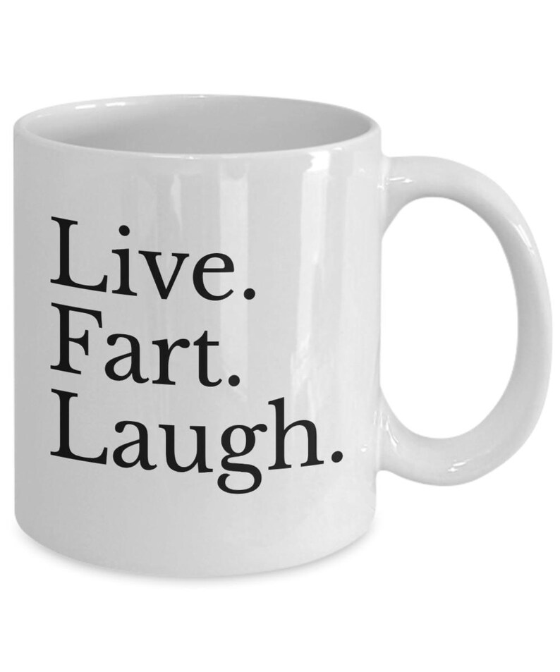 Live Fart Laugh Funny Motto Hilarious Coffee Mug - Etsy
