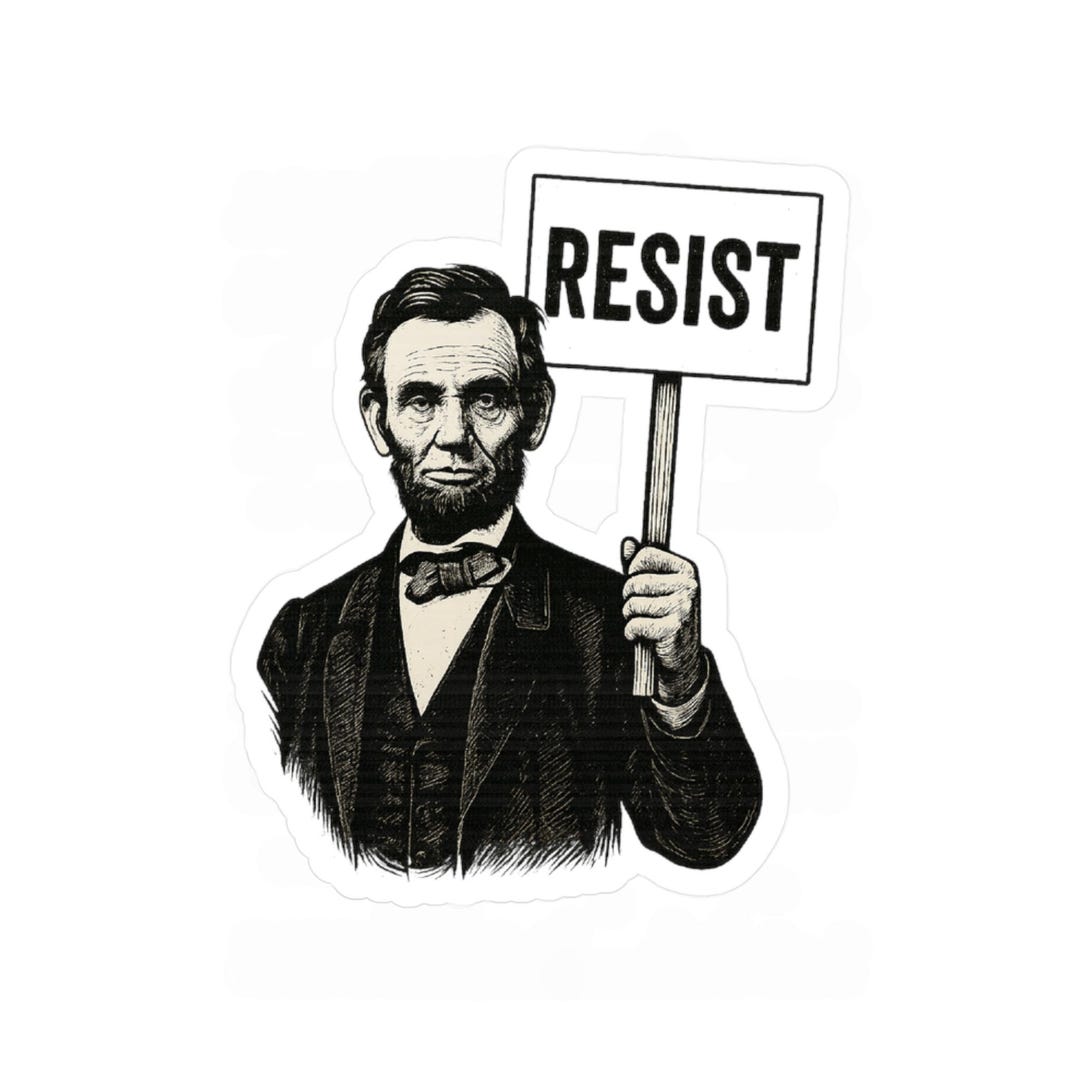 Honest Abe Says Resist - Abraham Lincoln Protest Vinyl Decal - Etsy