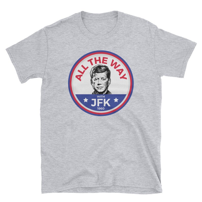 JFK Campaign Shirt President John F Kennedy Gift Short-sleeve Unisex T ...