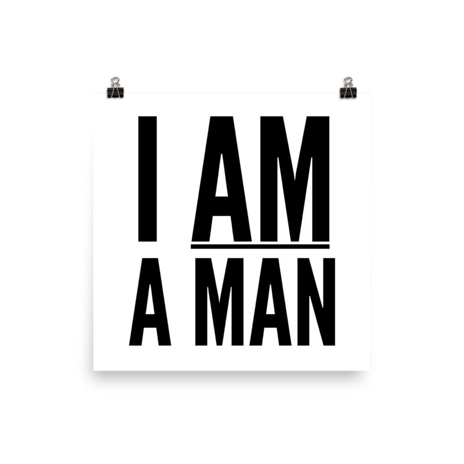 I Am A Man Poster Civil Rights Social Justice Protest Poster - Etsy