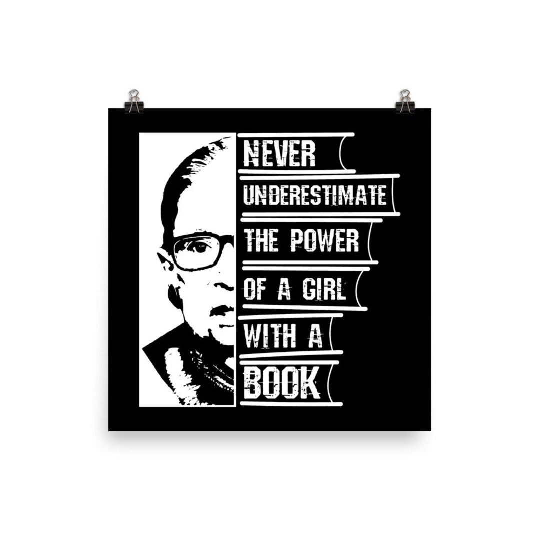 Never Underestimate the Power of a Girl With a Book RBG SCOTUS - Etsy