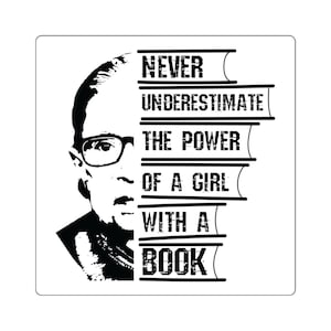 Never Underestimate the Power of a Girl With a Book RBG SCOTUS Ruth ...