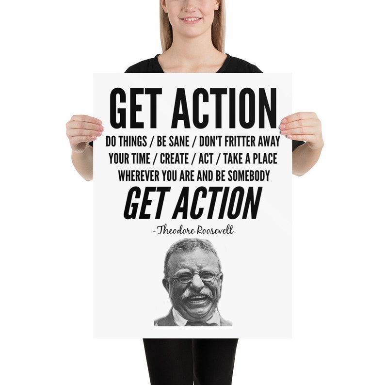 President Theodore Teddy Roosevelt Poster Get Action Motivational Quote ...