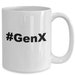 Genx Coffee Mug Generation X Hashtag Gen X Gift - Etsy