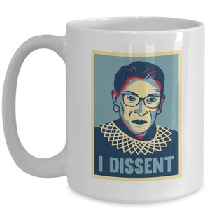 Ruth Bader Ginsburg Mug Rbg I Dissent Coffee Cup Gift - Etsy