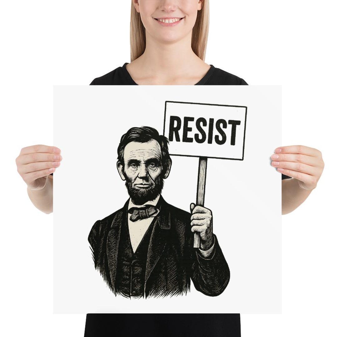 Honest Abe Says Resist – Abraham Lincoln Protest Poster - Etsy