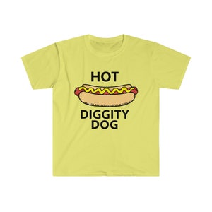 Hot Diggity Dog Lover Funny Hot Dog Enthusiast Unisex Softstyle T-shirt ...