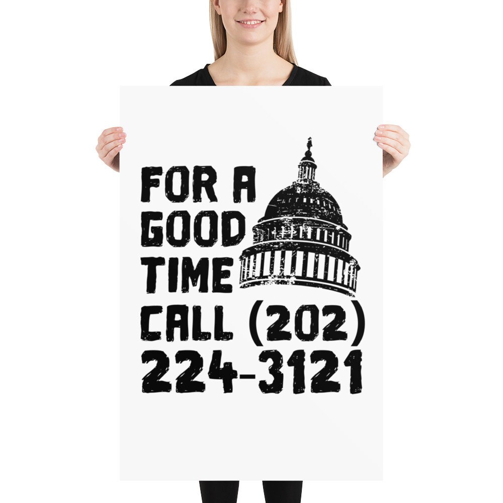 Political Protest Poster for a Good Time Call Congress Poster - Etsy