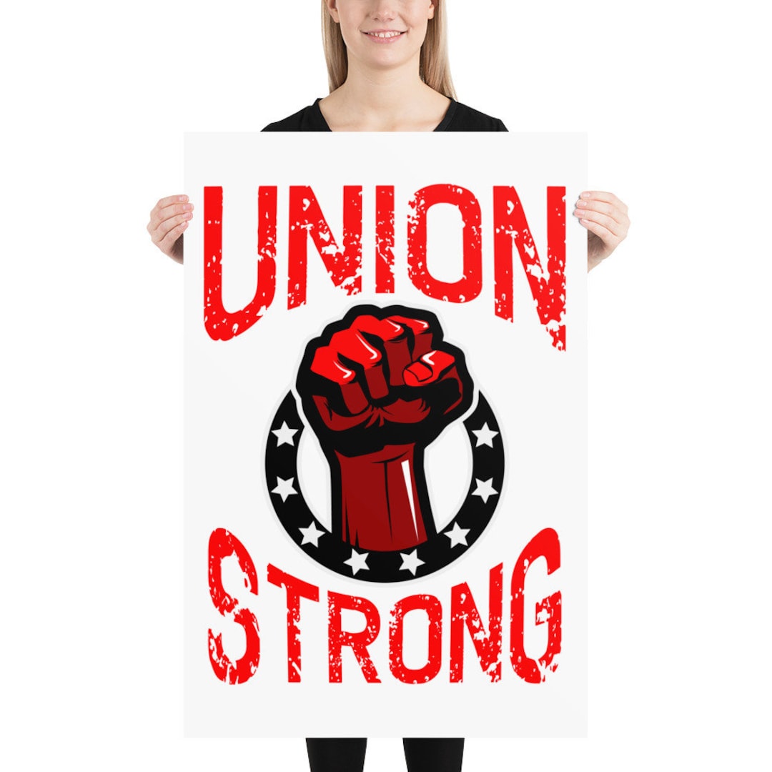 Union Strong Sign Support Unions Union Gift for Union Worker Poster - Etsy