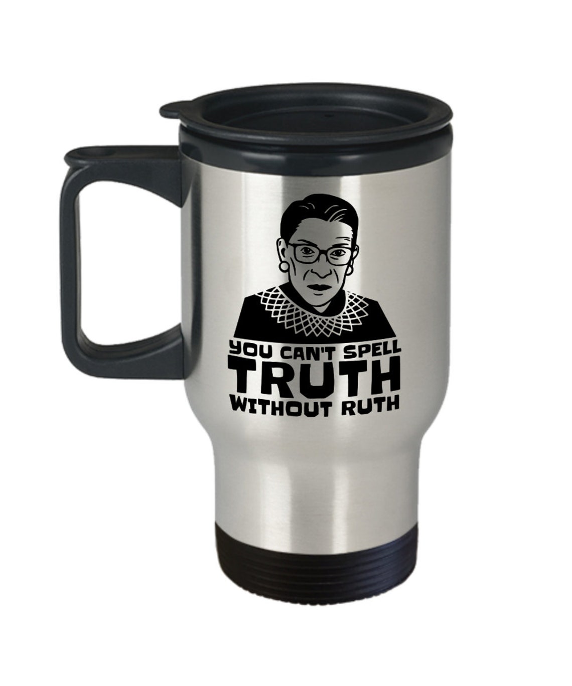 Ruth Bader Ginsburg Travel Mug Truth Rbg Scotus Coffee Cup - Etsy