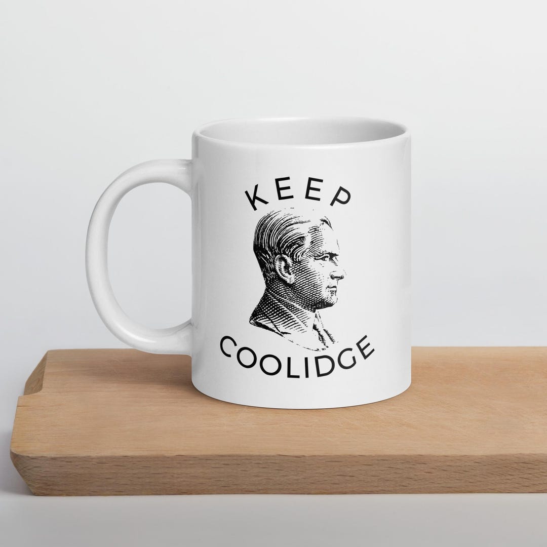 President Calvin Coolidge Keep Coolidge White Glossy Mug - Etsy