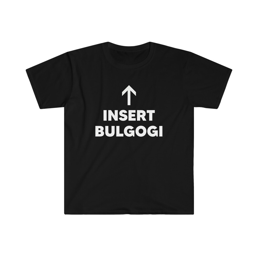 Insert Bulgogi Delicious Korean BBQ Meat Unisex Softstyle T-shirt - Etsy