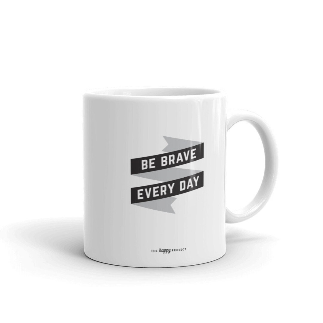 Be Brave Every Day Mug - Etsy
