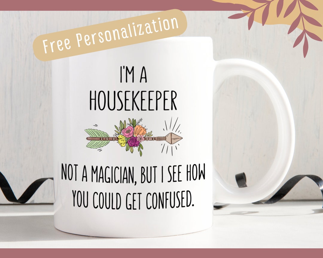 Funny Housekeeper House Cleaner Gift Idea Best Ever Mug Not Magician - Etsy