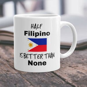 Filipino Mug Funny/gift for Filipino/half Filipino Gift/philippines Mug ...