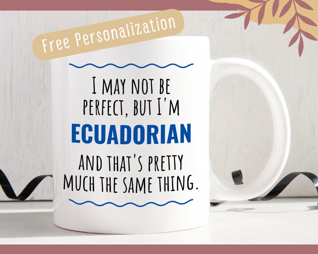 Ecuadorian Gift/ecuadorian Mug/ecuador Gift/ecuador Mug/ecuador Theme ...